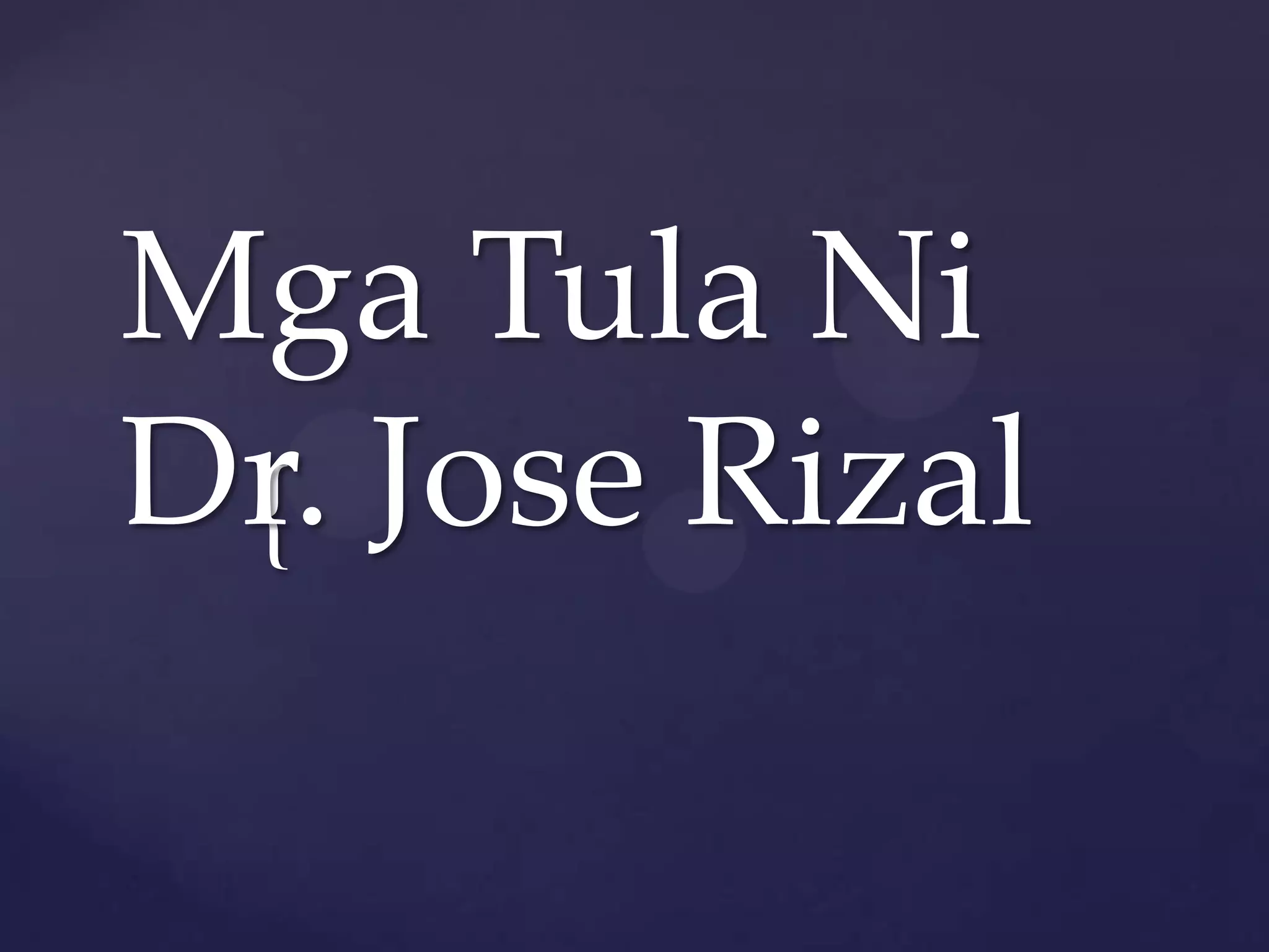 Mga Gawa Ni Dr. Jose P. Rizal | PPTX