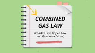 Gas laws(gay Lussac's and combined gas laws)pptx | PPTX