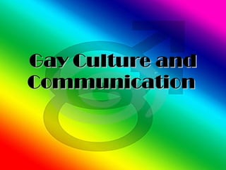 Gay co culture and communication | PPT