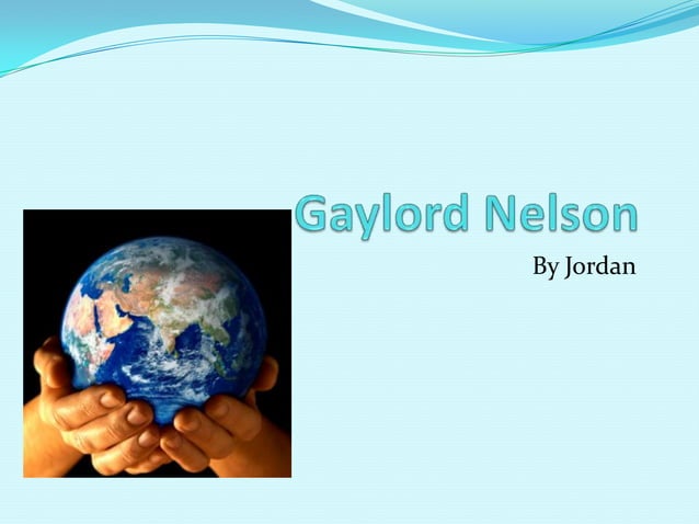 Gaylord nelson | PPT