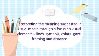Interpreting the meaning of suggested visual media through a focus on visual elements -Gaze ...