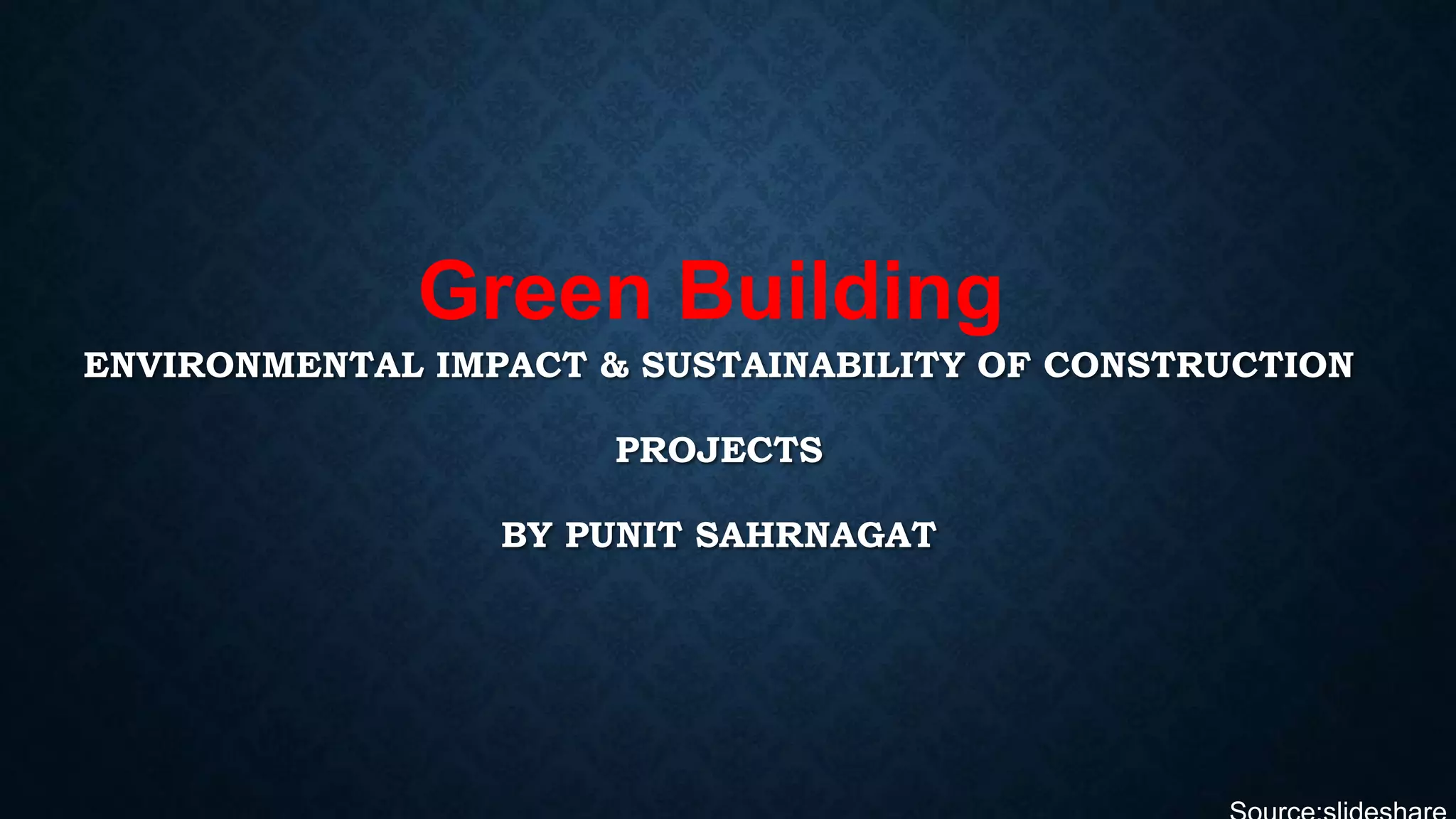 Environmental Impact & Sustainability of Construction | PPTX