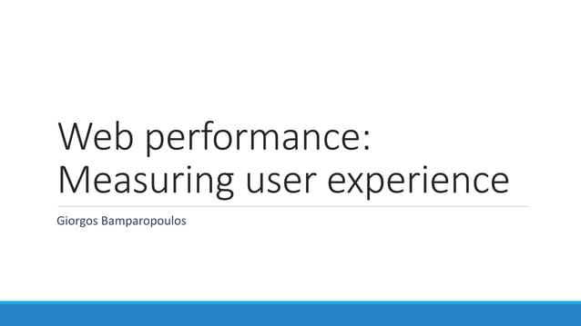 Measuring web performance with user-centric metrics | PPT