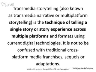 Transmedia and mixed-reality gaming | PPT
