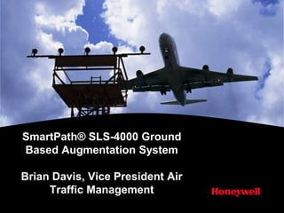 Smartpath SLS-4000 Ground Based Augmentation System By Brian Davis,Air Traffic Management | PPTX