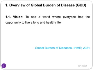 A presentation on an overview of Global Burden of Diseases(GBD) | PPTX
