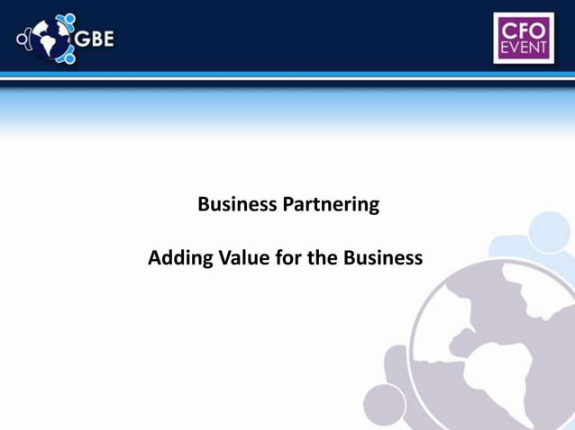 Business Partnering - Adding Value to Business | PPT