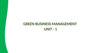 Green Business management material from unit o1 | PPTX
