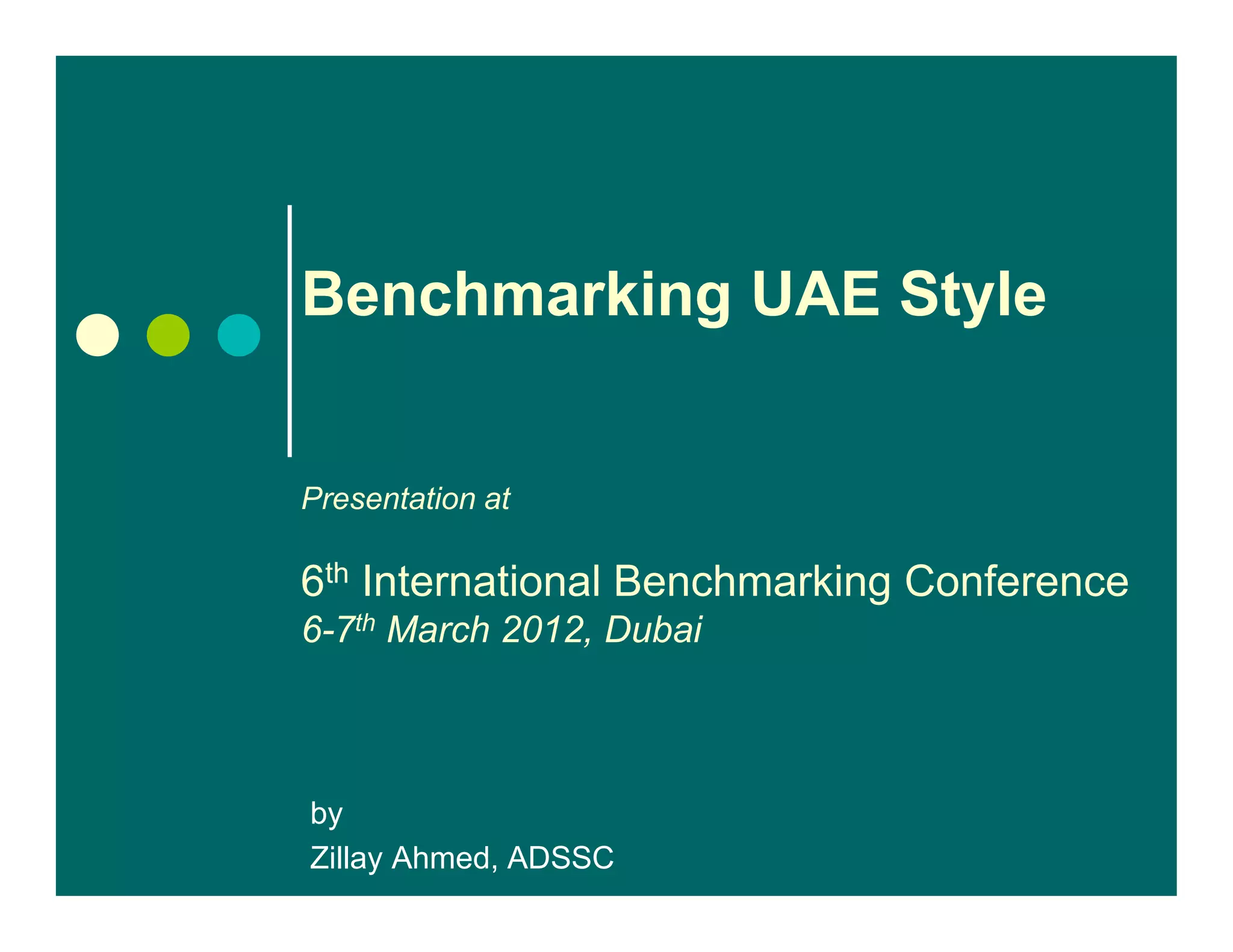 "Benchmarking - the UAE Style" by Zillay Ahmed | PPT