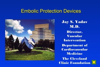 Embolic protection devices yadav- cleveland clinic | PPT