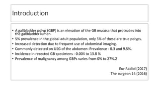 Management of Gall Bladder Polyps | PPTX