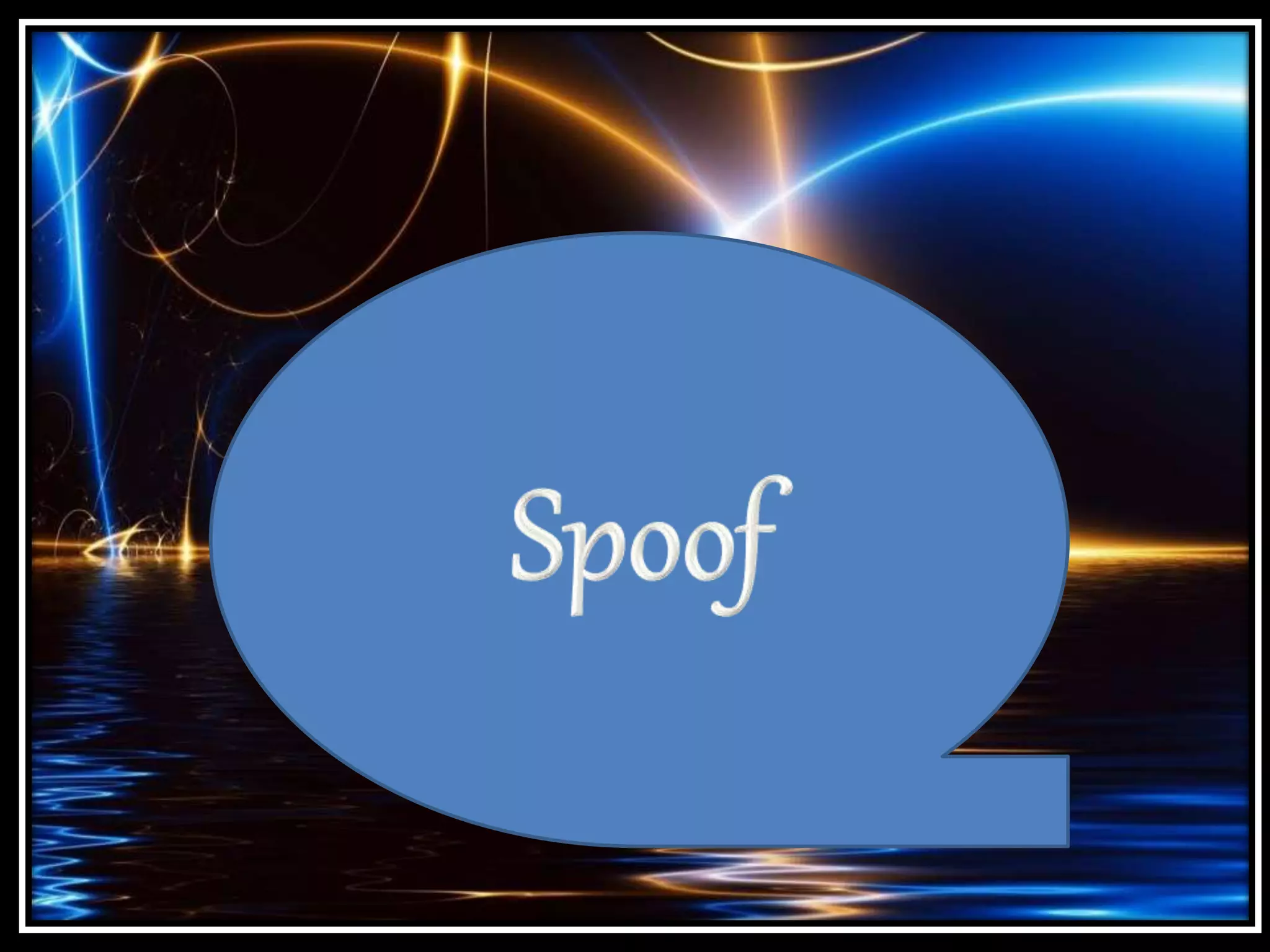 SPOOF PRESENTATION | PPTX