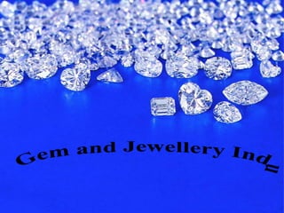 Gem and Jewelery Industry | PPT