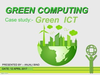 GREEN COMPUTING GREEN ICT | PPT
