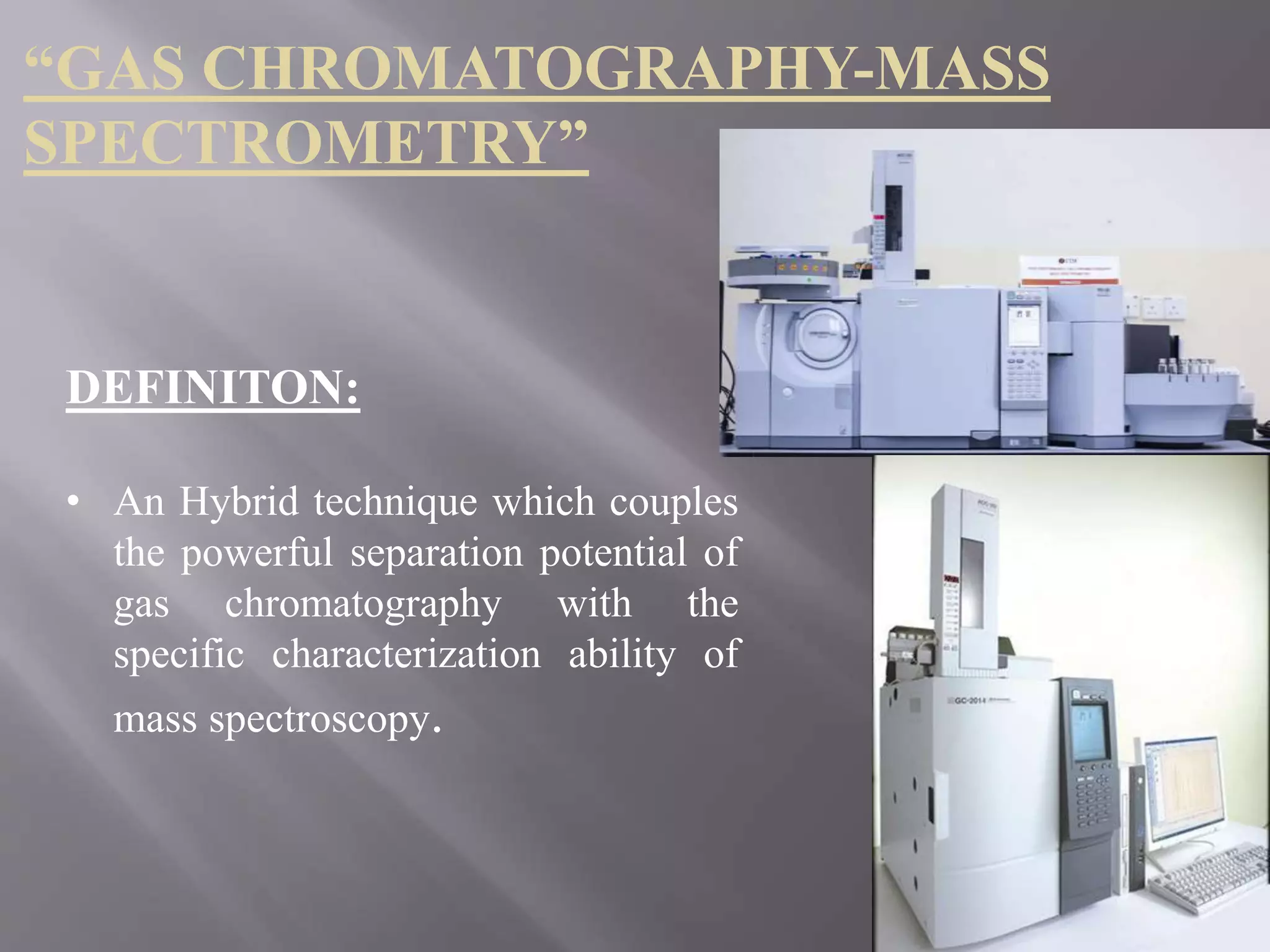 GAS CHROMATOGRAPHY-MASS SPECTOMETRY | PPTX