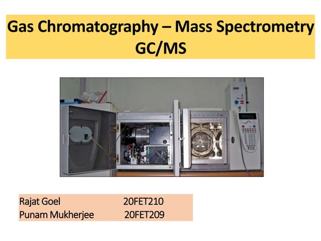 Gas Chromatography and Mass Spectroscopy | PPTX | Chemistry | Science