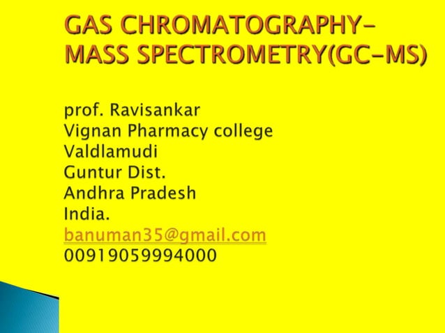 Gas Chromatography And Mass Spectrometry Gc Ms By P Ravisankar Pptx Chemistry Science