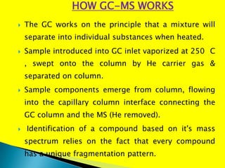 GAS CHROMATOGRAPHY AND MASS SPECTROMETRY (GC-MS) BY P.RAVISANKAR. | PPTX