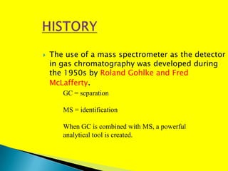GAS CHROMATOGRAPHY AND MASS SPECTROMETRY (GC-MS) BY P.RAVISANKAR. | PPTX