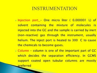 GAS CHROMATOGRAPHY AND MASS SPECTROMETRY (GC-MS) BY P.RAVISANKAR. | PPTX