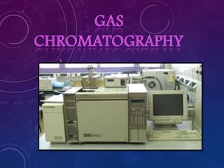 Gases Chromatography | PPTX