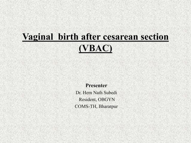 Vaginal birth after cesarean section | PPTX