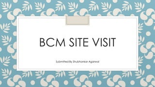 bcm general site visit 3 sem architecture | PPT