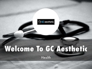 Gc aesthetic presentation | PPTX