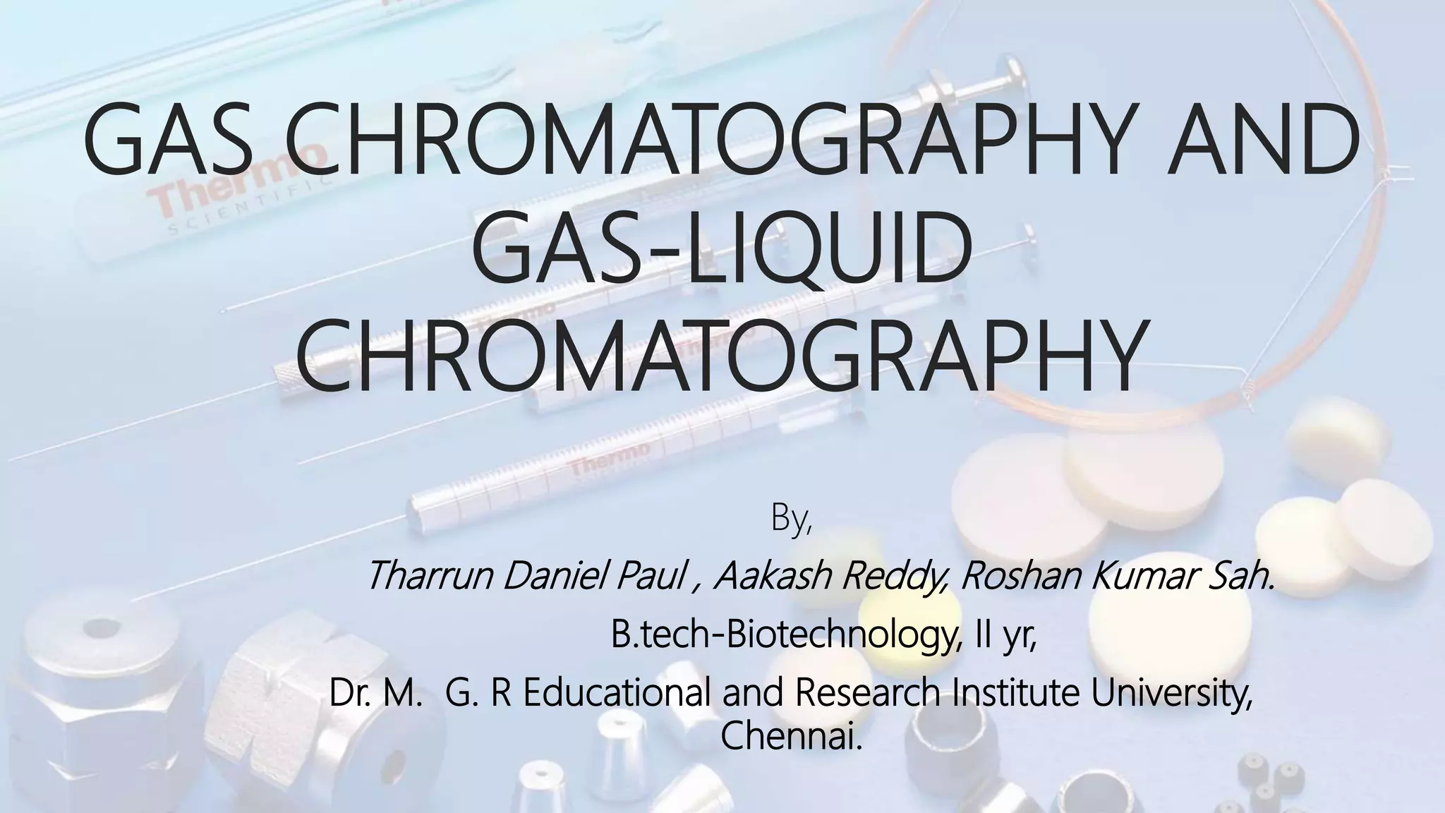 Gas chromatography and Gas- Liquid chromatography | PPTX