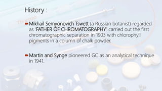 Gas chromatography and Gas- Liquid chromatography | PPTX