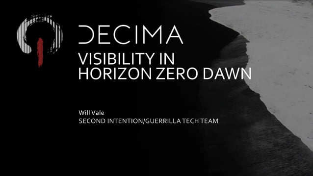 Decima Engine: Visibility in Horizon Zero Dawn | PPTX