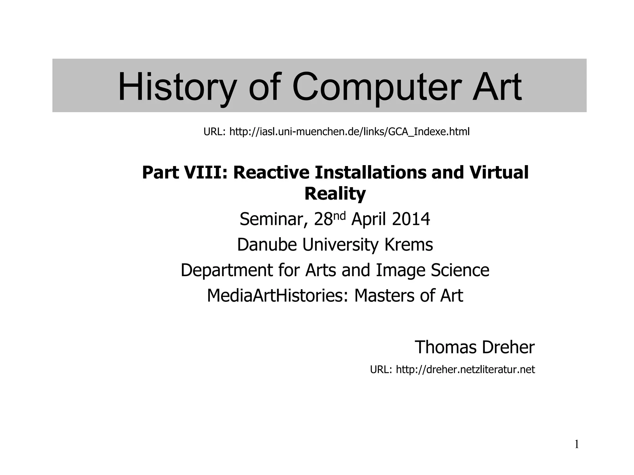 History of Computer Art VIII, Reactive Installations and Virtual Reality | PPT