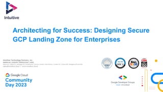 Architecting for Success: Designing Secure GCP Landing Zone for Enterprises | PDF