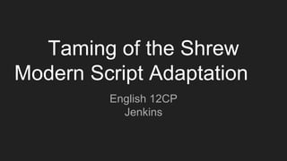 Taming of the shrew modern script | PPT