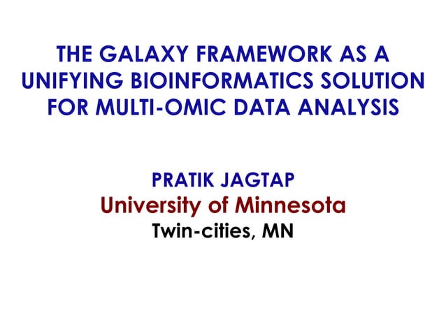 The Galaxy Framework As A Unifying Bioinformatics Solution For Multi