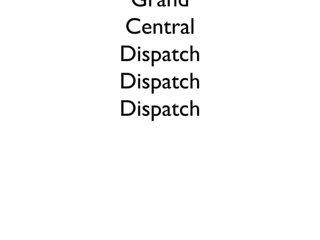 Grand Central Dispatch | PPT