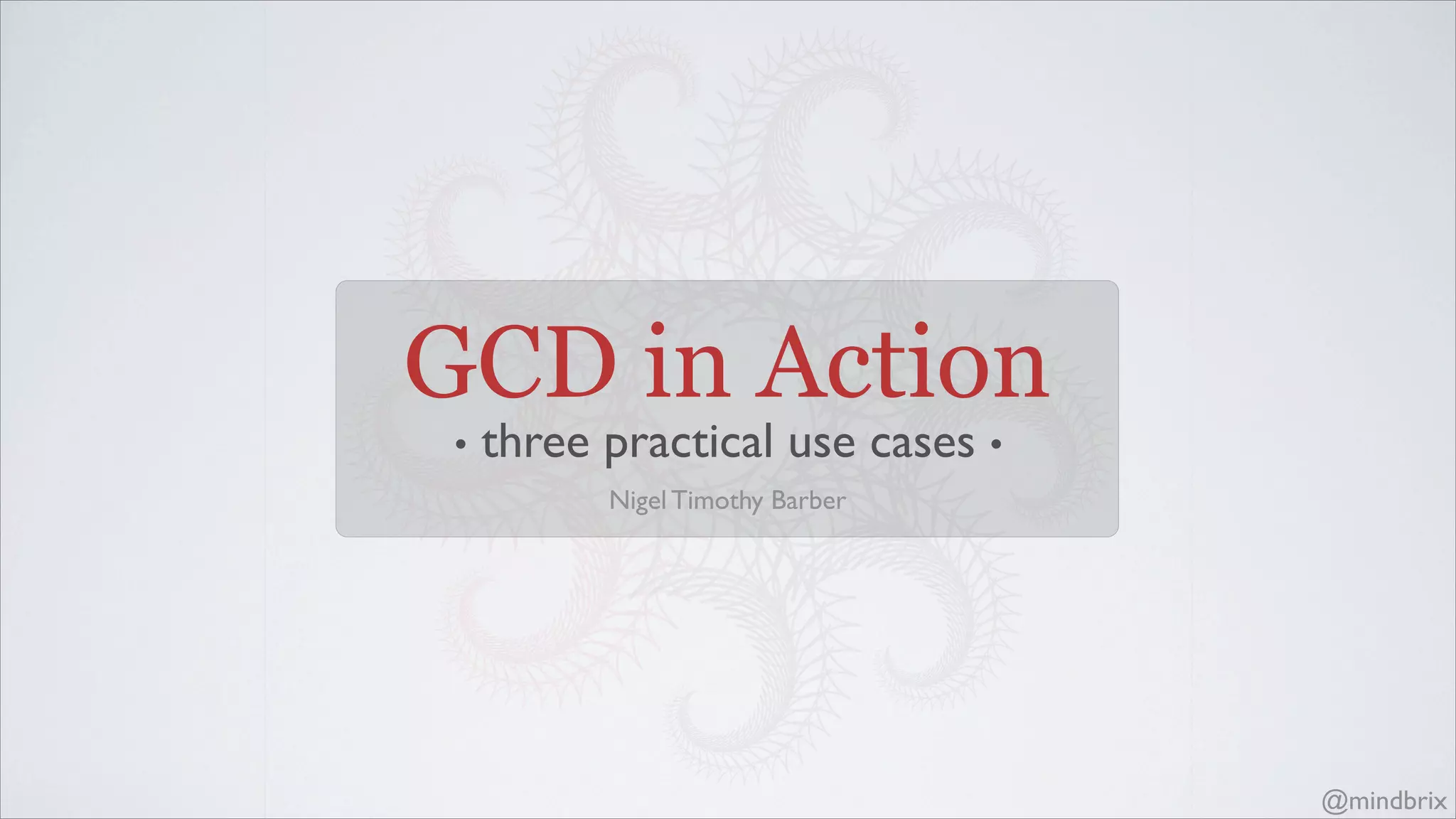 GCD in Action | PPT