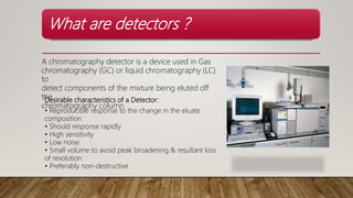 GAS CHROMATOGRAPHY DETECTORS | PPTX