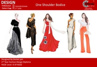 Shefali Jain ,Diploma Fashion Design Second Year, (Pattern Engineering ...