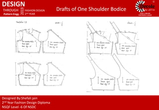 Shefali Jain ,Diploma Fashion Design Second Year, (Pattern Engineering ...