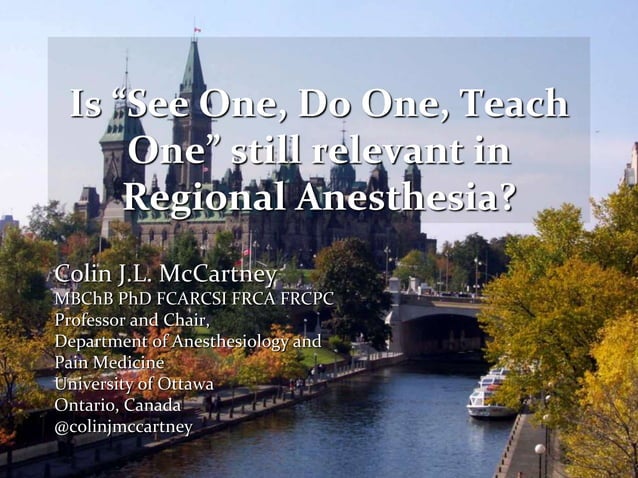 Is "see one, do one, teach one" still relevant in regional anesthesia ...