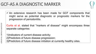 Gingival Crevicular Fluid (GCF/ Sulcular Fluid) | PPTX