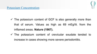 Gingival Crevicular Fluid (GCF/ Sulcular Fluid) | PPTX
