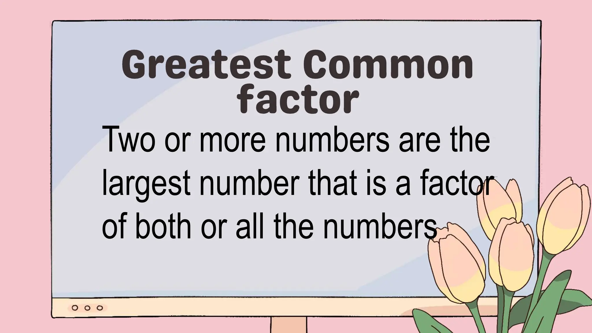 Greatest And Common Factors And Lcm Pptx