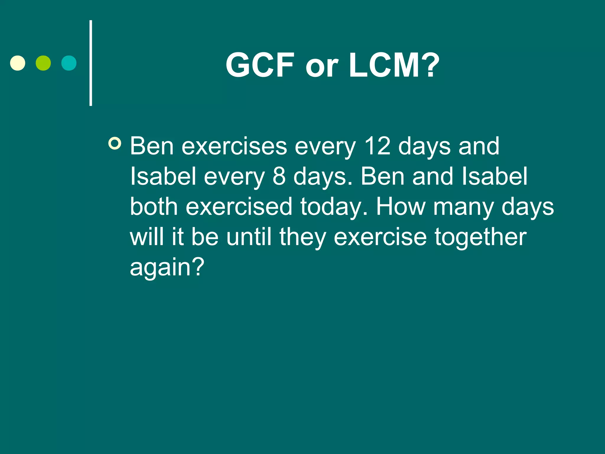 Gcf and lcm word problems tips | PPT