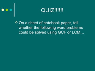 Gcf and lcm word problems tips | PPT