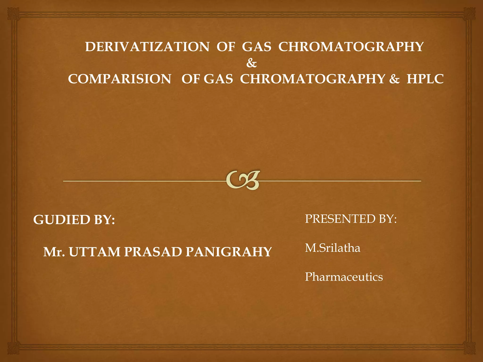 Gc & gc vs hplc | PPTX