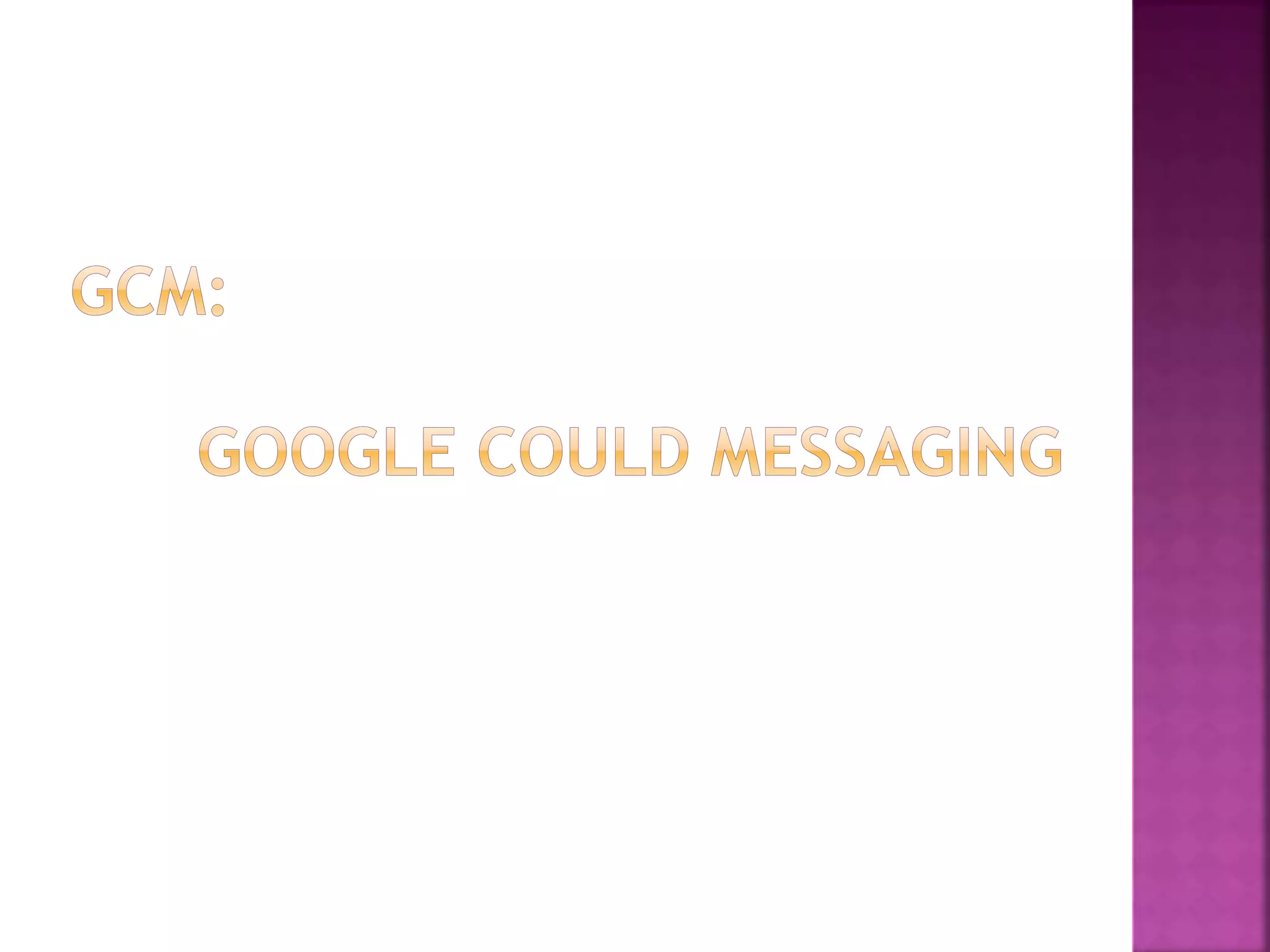 GCM Technology for Android | PPTX