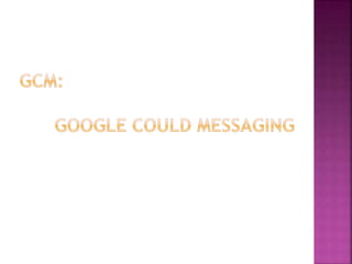 GCM Technology for Android | PPTX