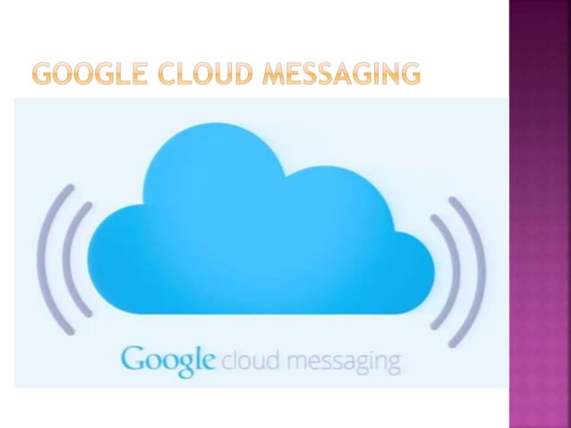 GCM Technology for Android | PPTX | Cloud Computing | Internet